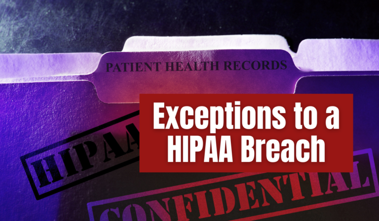 Exceptions to a HIPAA Breach - HIPAA Secure Now!