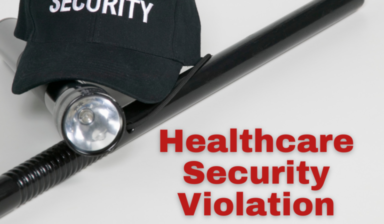 Healthcare Security Violation - HIPAA Secure Now!