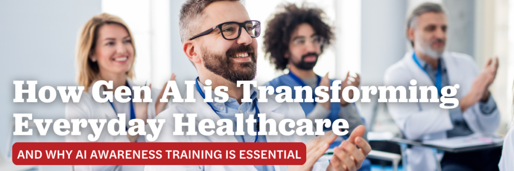 How Gen AI is Transforming Everyday Healthcare - HIPAA Secure Now!